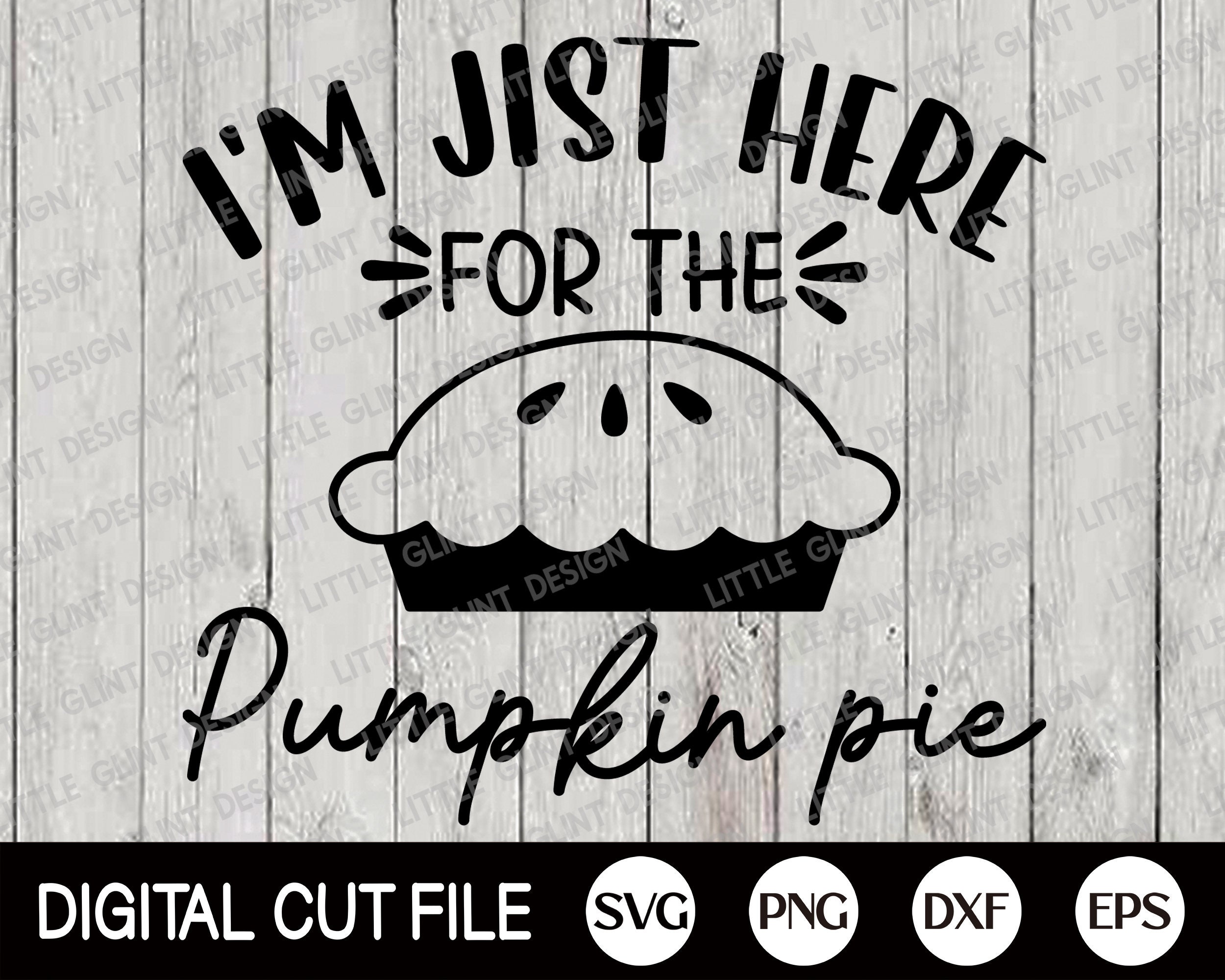 Fall Svg I'm Jist Here for the Pumpkin Pie Svg Pumpkin - Etsy