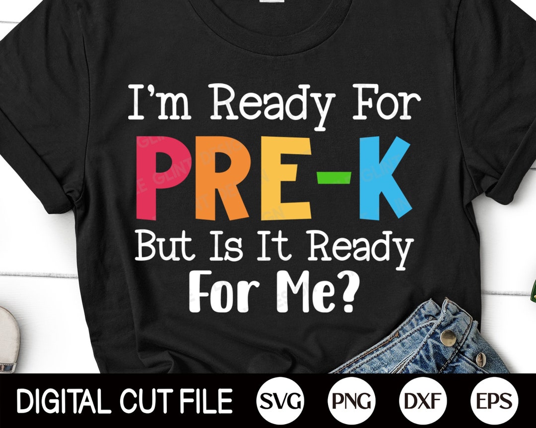 I'm Ready for Pre-k Grade but is It Ready for Me SVG, First Day of ...