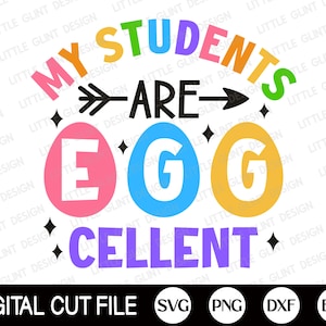 My Students Are Egg-cellent Svg, Teacher Easter Svg, Easter Egg Svg ...