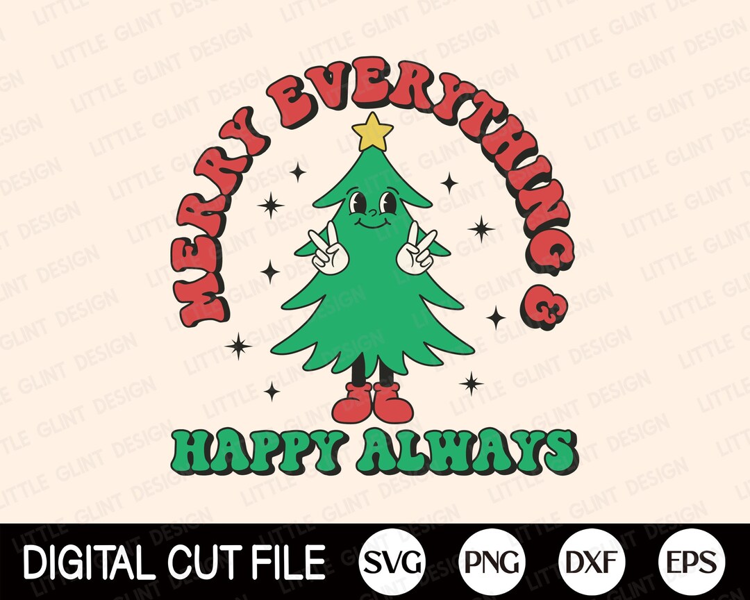 Merry Everything and Happy Always SVG, Christmas Svg, Tis the Season ...