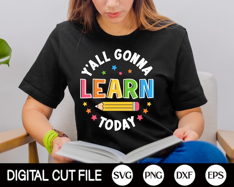 Y'all Gonna Learn Today SVG, Teacher SVG, Teaching PNG, Teacher ...