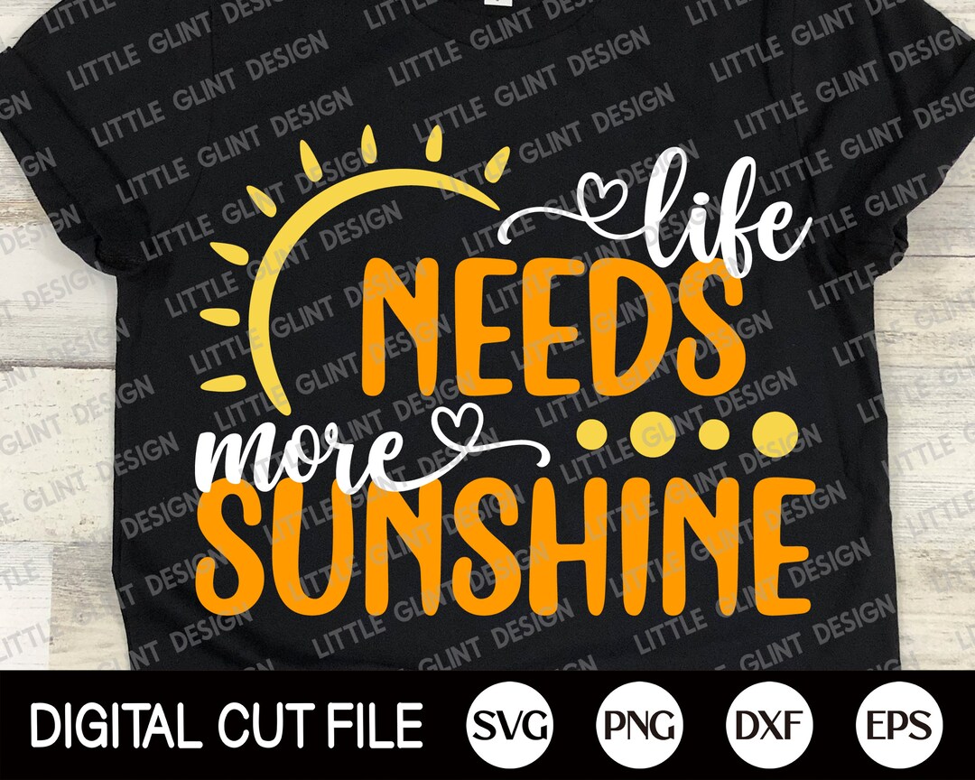 Life Needs More Sunshine Svg, Summer Svg, Beach Cut Files, Vacation ...
