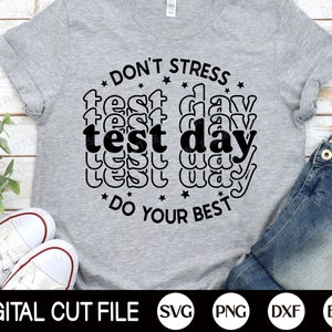 Test Day SVG, Test Day Shirts, Testing Shirt for Teachers Svg, Teacher ...