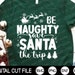 Naughty Christmas SVG Bundle, Funny Christmas Cut File, Silly Christmas ...