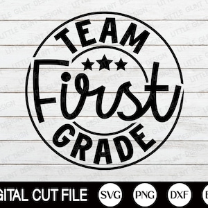 Team First Grade SVG, Back to School, Last Day of School SVG, Gift for ...