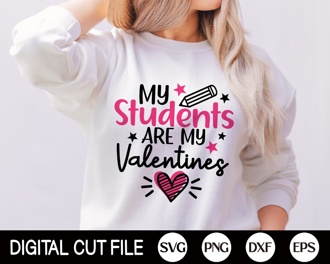 Teacher Valentines SVG, My Students Are My Valentines, Valentine’s Day ...