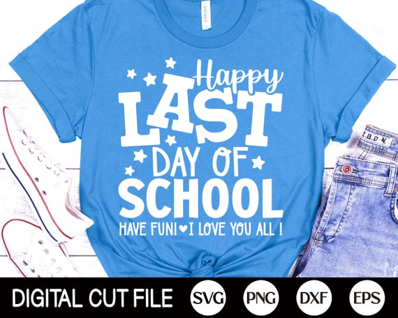 Happy Last Day of School SVG End of School Svg Summer Break | Etsy