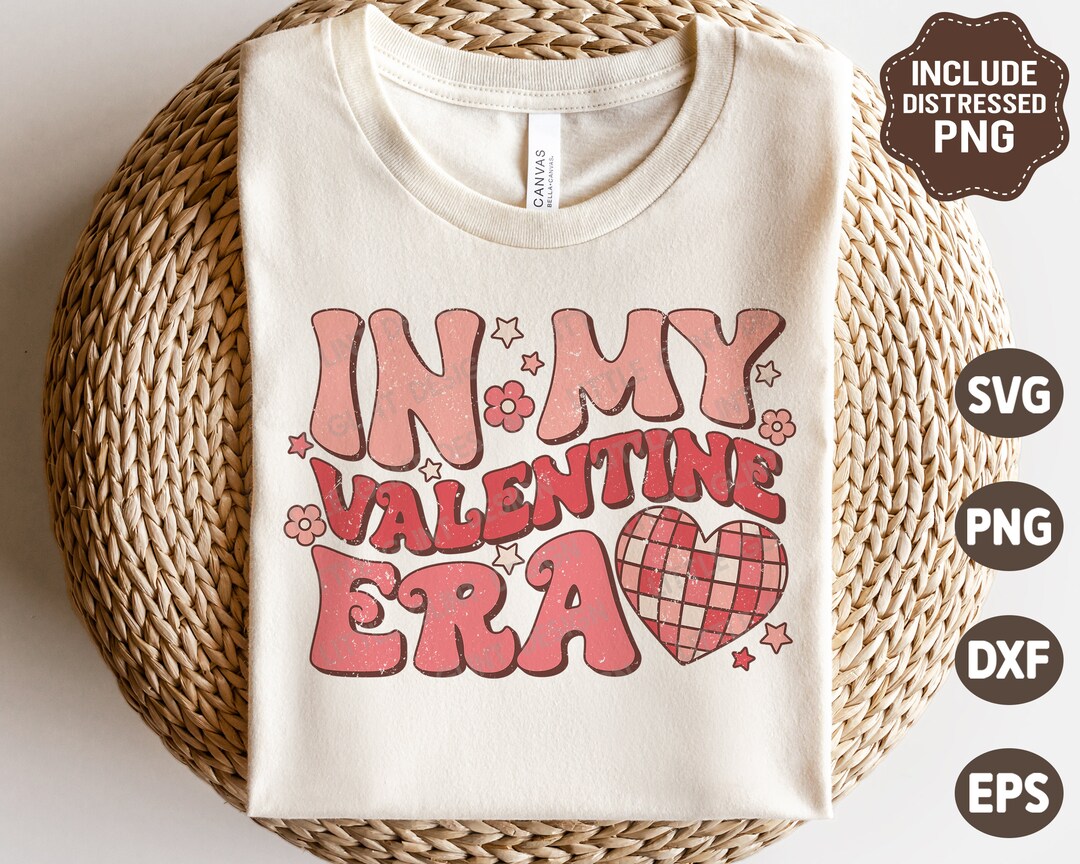 In My Valentine Era SVG, Valentine SVG, Love Svg, Funny Valentines Day ...