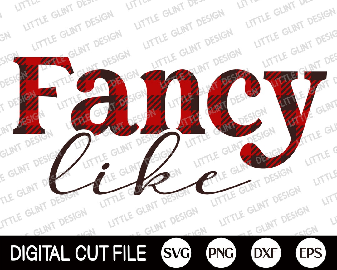 Fancy Like SVG, Christmas SVG, Christmas Quote Svg, Buffalo Plaid Svg ...
