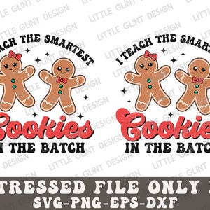 I Teach the Smartest Cookies Svg, Christmas Svg, Retro Gingerbread Png ...