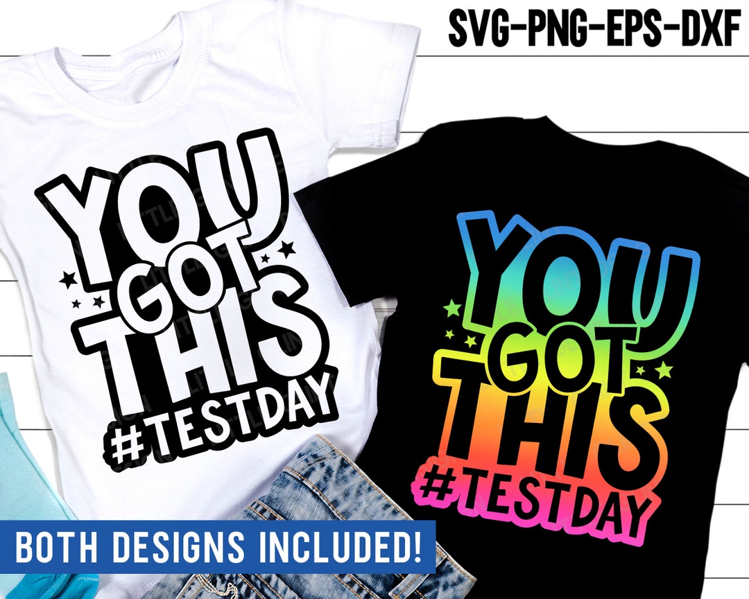 You Got This Test Day SVG PNG, Last Day of School SVG, Testing Png ...