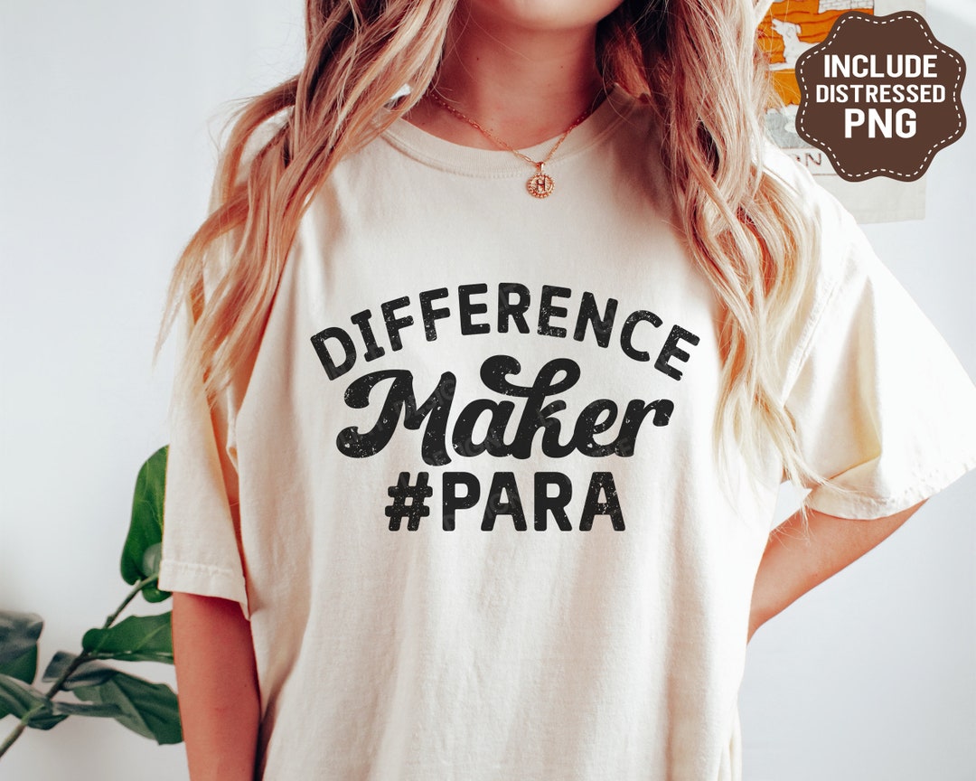 Difference Maker Para SVG, Paraprofessional Svg, Back to School Svg, Para Png, Teacher Shirt ...