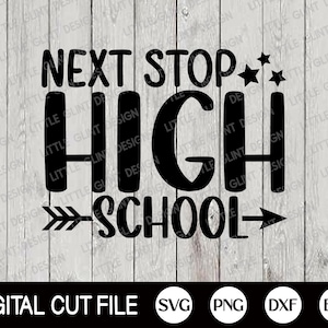 Next Stop High School Svg, High School Student Shirt, Last Day of ...