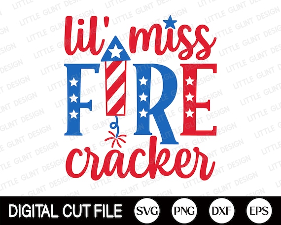 Lil' Miss Firecracker SVG 4th of July Svg Patriotic Svg - Etsy