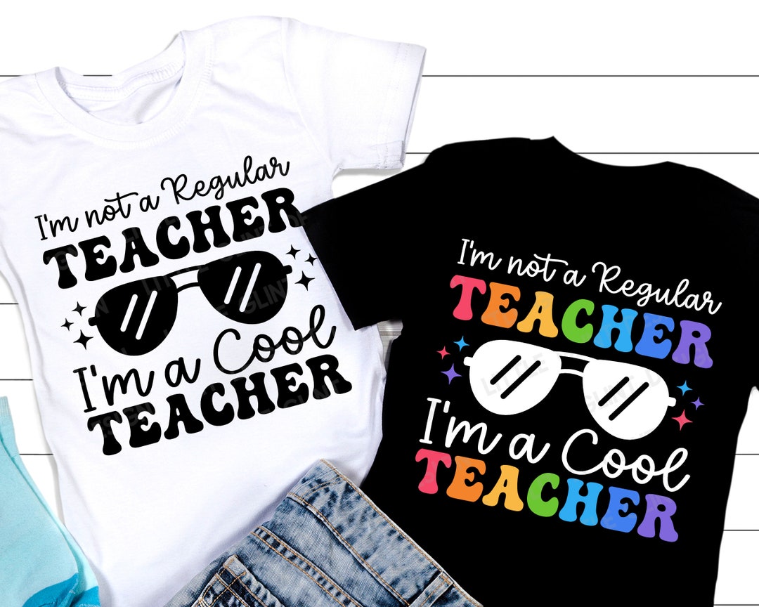 I'm Not A Regular Teacher I'm A Cool Teacher SVG, Teacher Svg, Funny ...