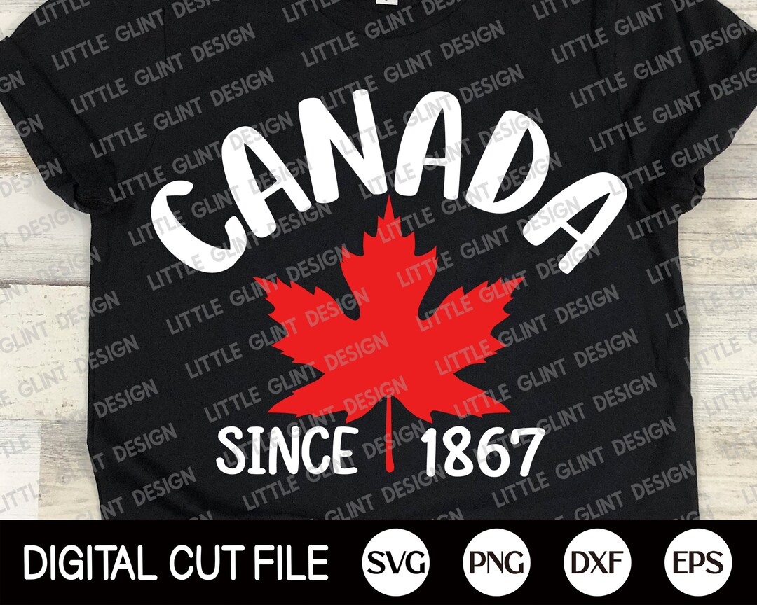 Canada Svg, Canada SINCE 1867, Canada Day Svg, Canada Flag Shirt ...