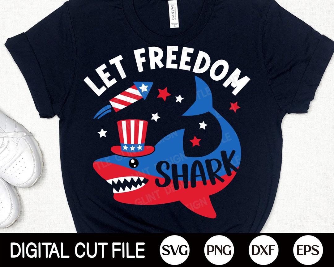 Let Freedom Shark, 4th of July Svg, Patriotic Svg, Independence Day ...