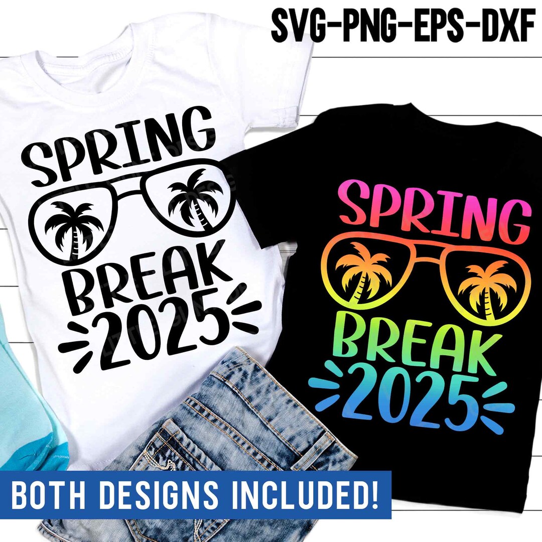 Spring Break 2025 SVG, 2025 Svg, Spring Break Png, Beach Please, Summer ...