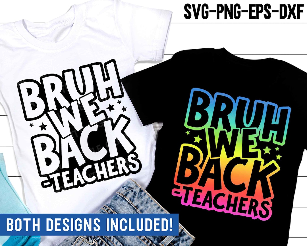 Bruh We Back Teachers SVG PNG, Back to School Svg, Funny Bruh Teacher ...