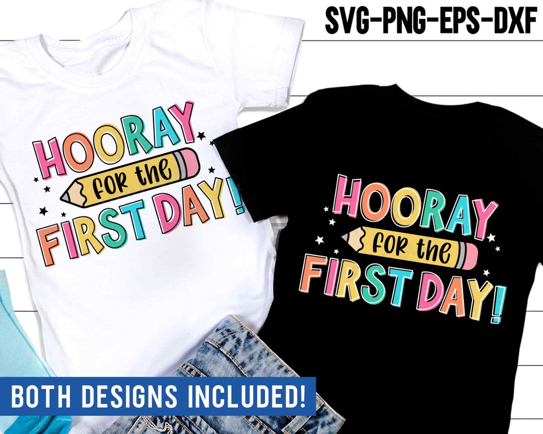 Hooray for the First Day SVG, Back to School PNG, Teacher First Day ...