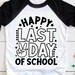 Happy Last Day of School SVG, End of School Svg, Summer Break Svg ...