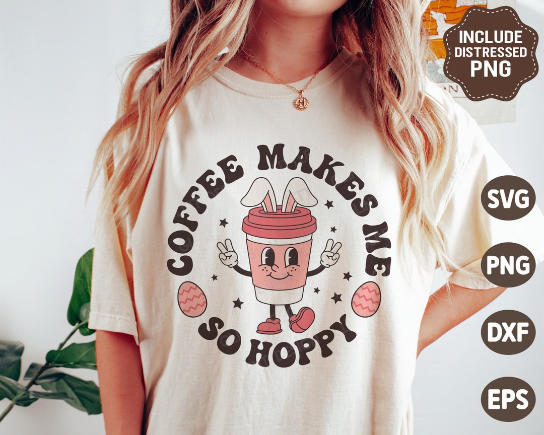 Coffee Makes Me so Hoppy SVG PNG, Retro Easter Svg, Bunny Coffee Png ...