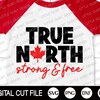True North Strong & Free SVG, Canada Day Svg, Canada Png, Maple Leaf ...