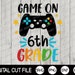 Back to School Svg Game on 6th Grade Svg 1st Day of School - Etsy