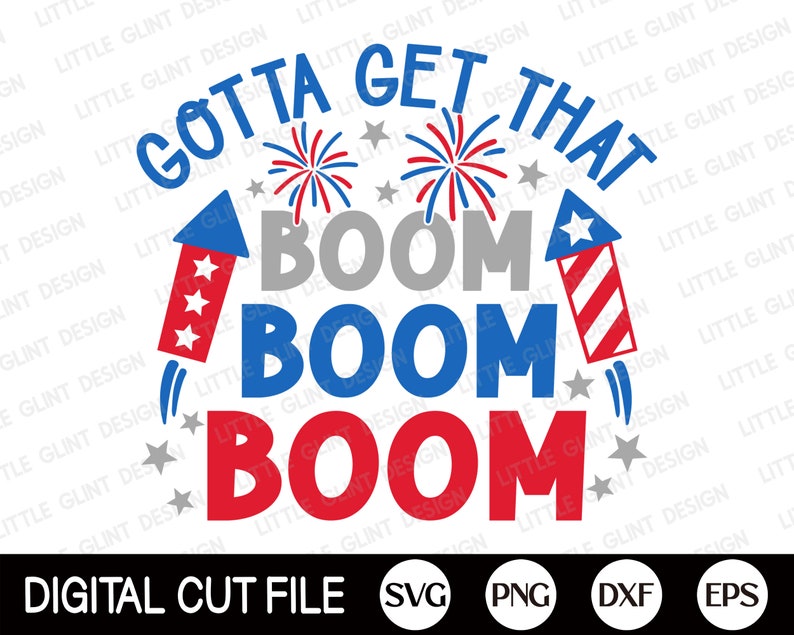 Gotta Get That Boom Boom Boom SVG 4th of July Svg Patriotic - Etsy