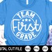 Team First Grade SVG, Back to School, Last Day of School SVG, Gift for ...