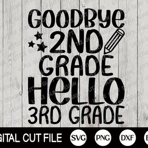 Goodbye 2nd Grade Hello 3rd Grade Svg 2nd Grade Shirt Shcool Grade