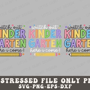 Watch Out Kindergarten Here I Come SVG PNG, Back to School Svg ...