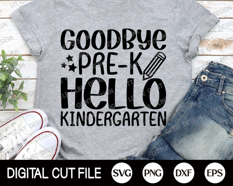Goodbye Pre-k Hello Kindergarten Svg Kindergarten Shirt - Etsy