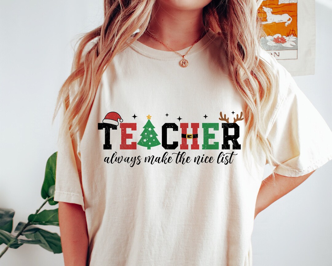 Teacher Christmas SVG PNG, Teachers Always Make the Nice List Png ...