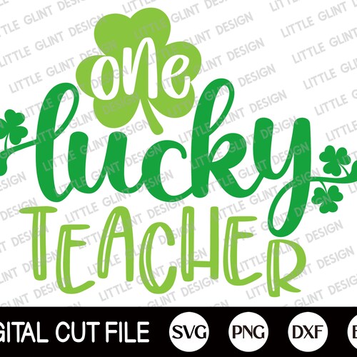St Patricks Day One Lucky Teacher Svg Png Sublimation - Etsy