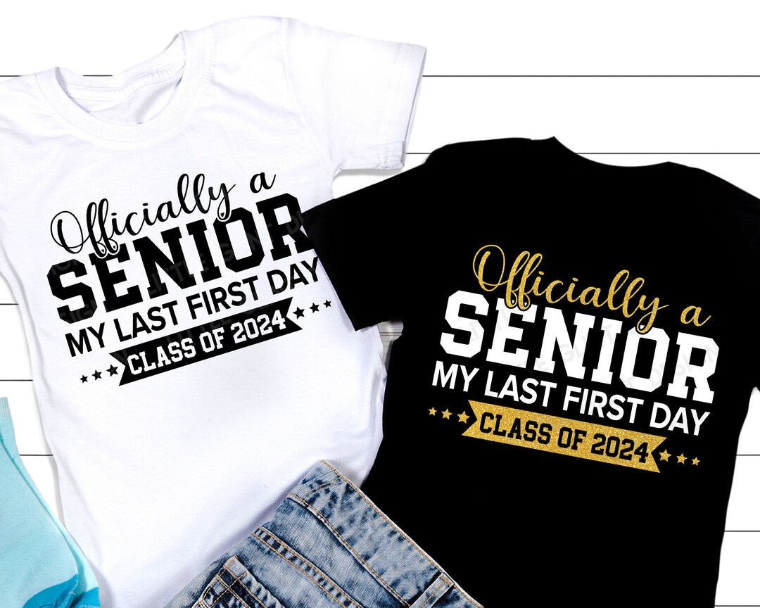 Officially a Senior My Last First Day Svg, Last First Day Senior 2024 ...