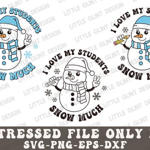 I Love My Students Snow Much Svg, Christmas Svg, Retro Snowman Png ...