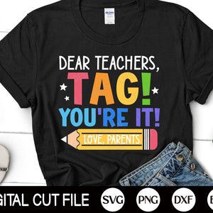 Dear Teachers, Tag You're It SVG, Funny Teacher SVG, Summer Vacation ...