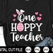 One Hoppy Teacher Svg, Teacher Easter Svg, Easter Egg Svg, Easter Gift ...