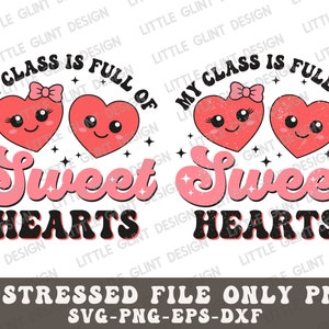 My Class is Full of Sweet Hearts SVG, Funny Valentine Teacher SVG ...
