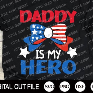 Daddy is My Hero Svg, 4th of July Svg, America Svg, Independence Day ...