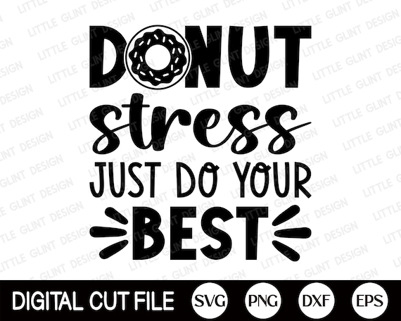 Donut Stress Just Do Your Best SVG Test Day Svg Testing - Etsy