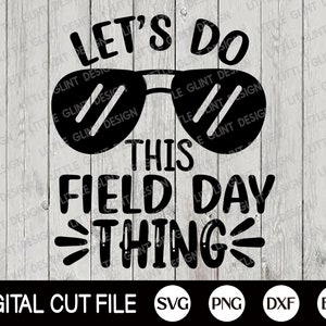 Let's Do This Field Day Thing Svg, Field Day Svg, Last Day of School ...