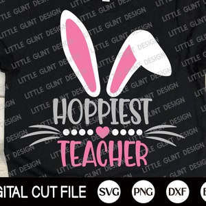 Easter Svg, Hoppiest Teacher Svg, Happy Easter Svg, Easter Teacher Png ...