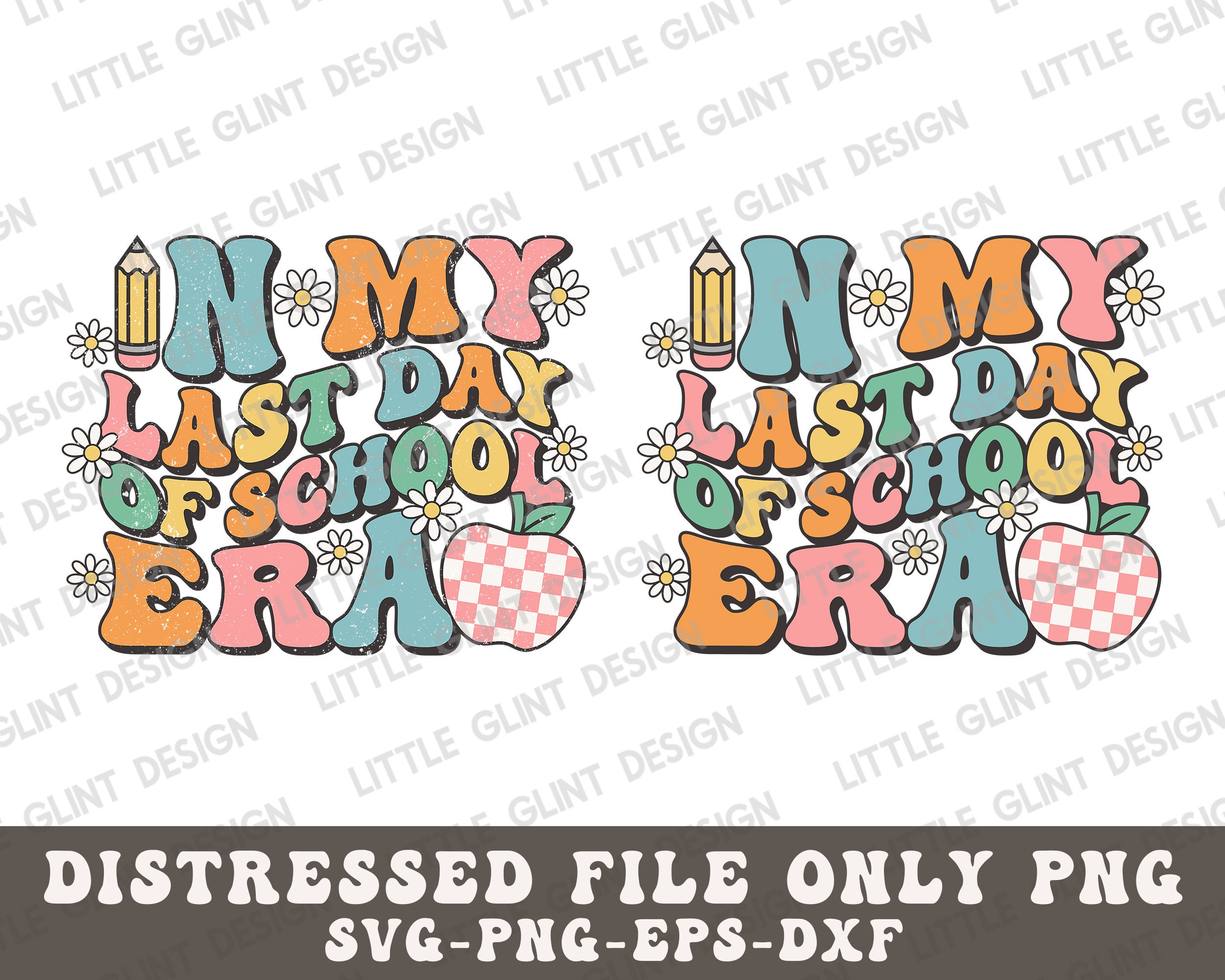 In My Last Day of School Era SVG, Last Day of School PNG, Graduation ...