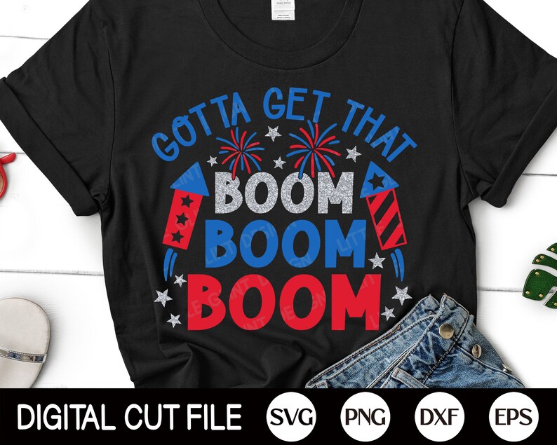 Gotta Get That Boom Boom Boom SVG 4th of July Svg Patriotic - Etsy