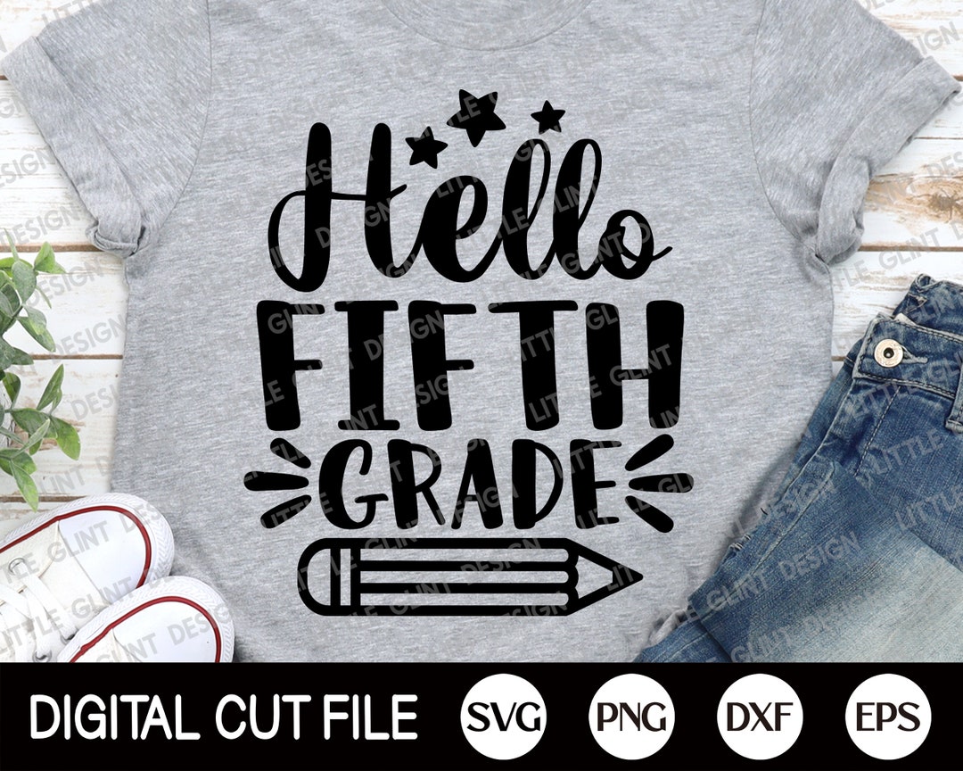 Hello Fifth Grade Svg, Fifth Grade Shirt, 1st Day of School, Shcool ...