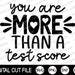 You Are More Than A Test Score Svg Teacher Shirt Gift Test - Etsy
