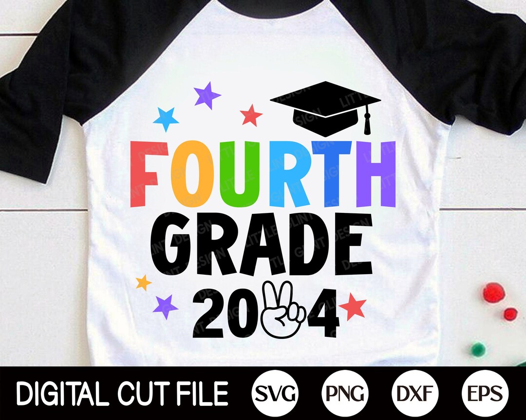 Fourth Grade 2024 SVG, Last Day of School SVG, Graduation Gift for Kids ...