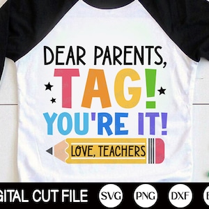Dear Parents, Tag You're It SVG, Funny Teacher SVG, Summer Vacation ...